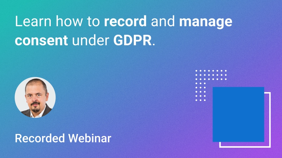 How to handle consents under GDPR [free webinar on demand]