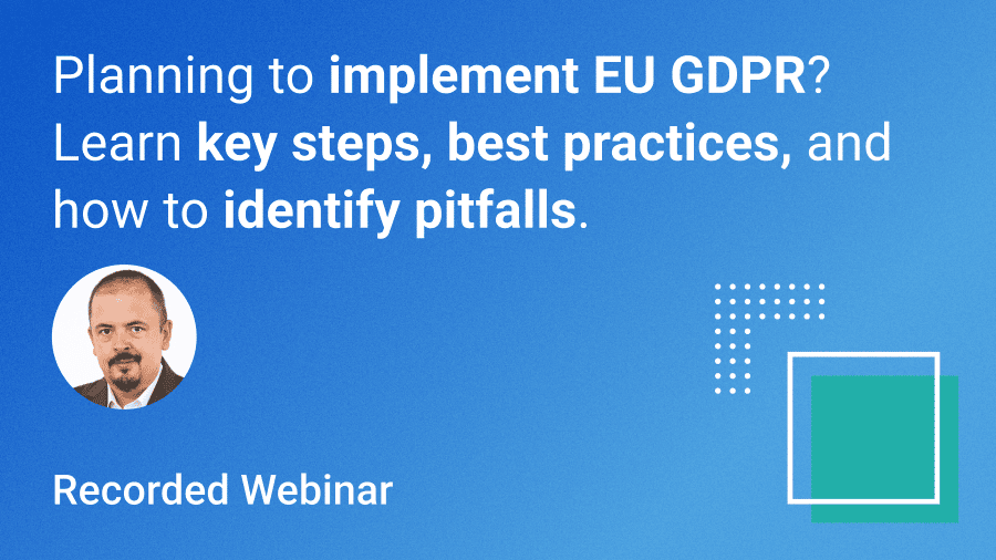 GDPR compliance: Step-by-step approach [free webinar on demand]