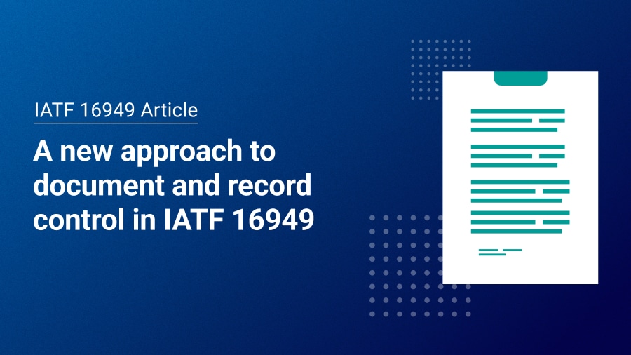 IATF 16949: A new approach to documented information