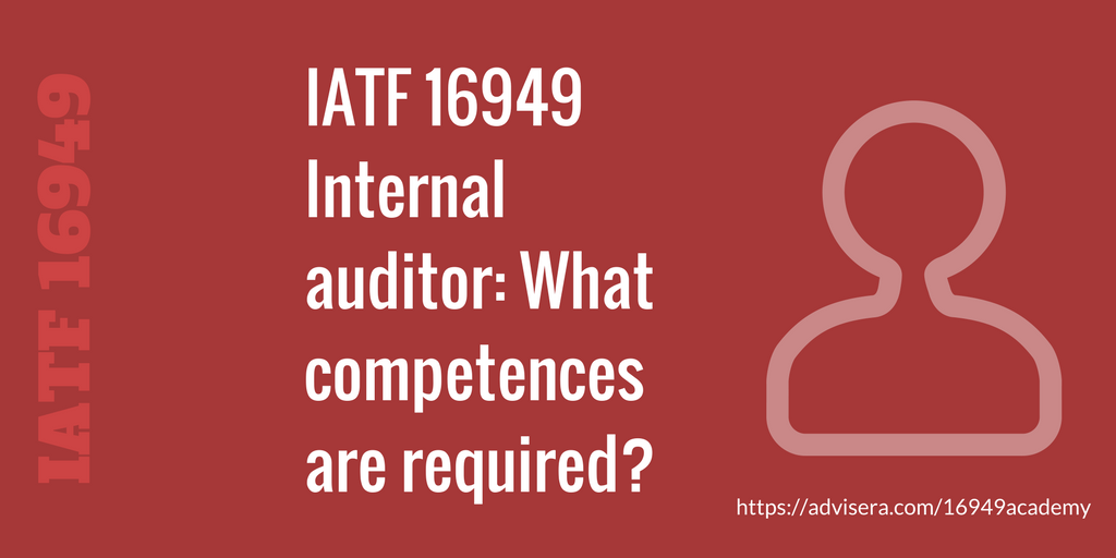 IATF 16949 Internal auditor - What competences are required?