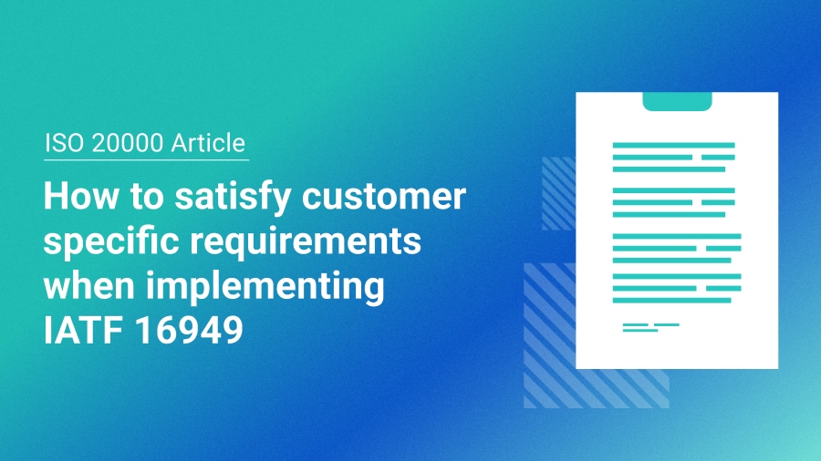 IATF 16949 customer specific requirements: How to meet them