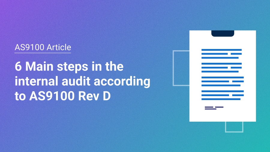 AS9100 Rev D: 6 Main steps in the internal audit