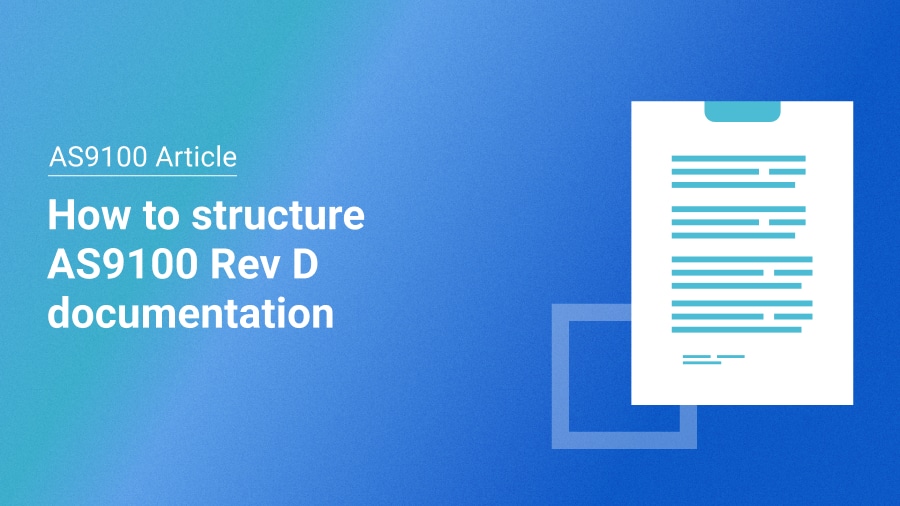 AS9100 Rev D: How to structure the documentation