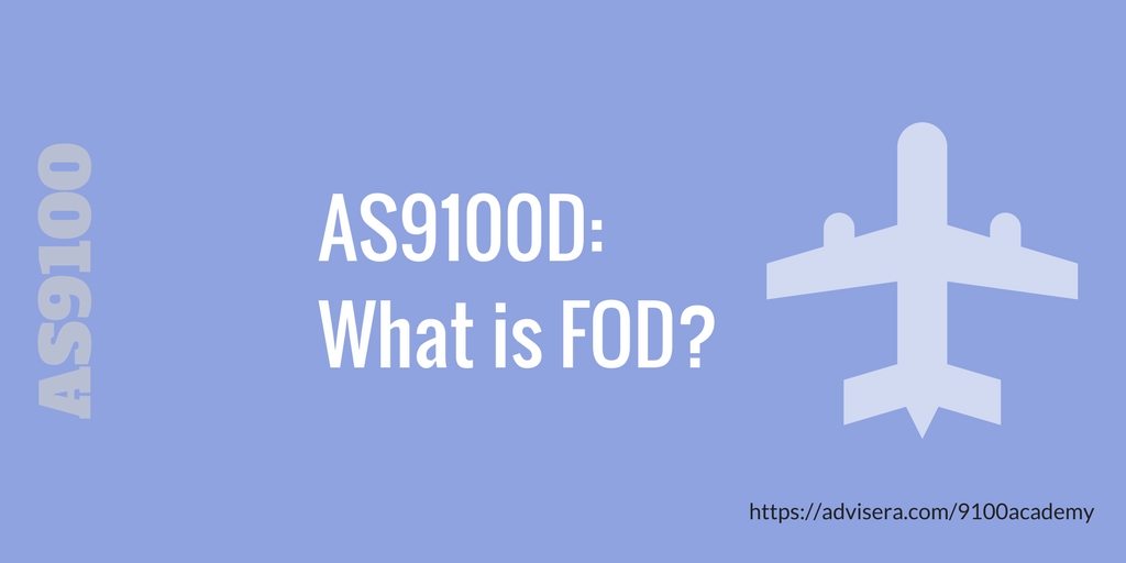 AS9100D: What is FOD?