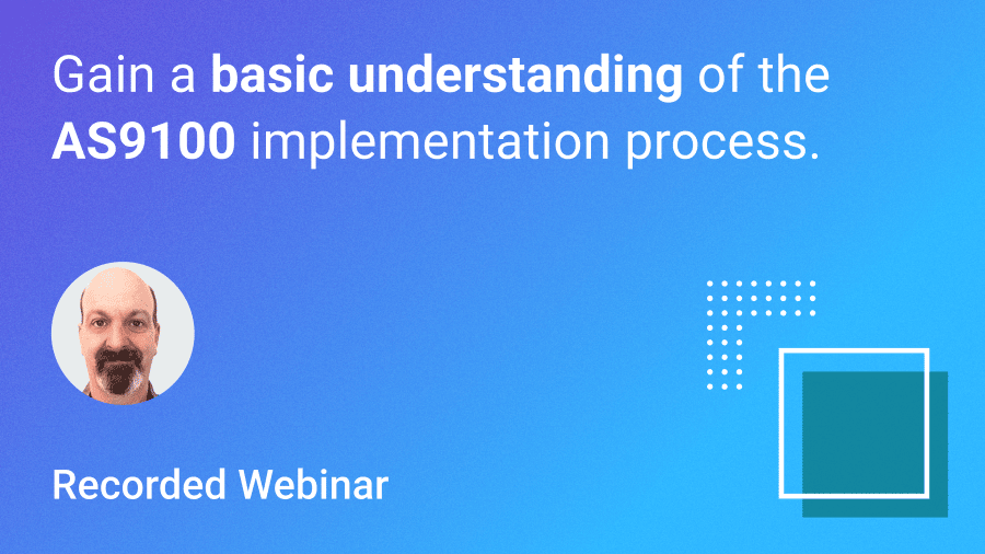 An overview of the AS9100 implementation process [free webinar on demand]