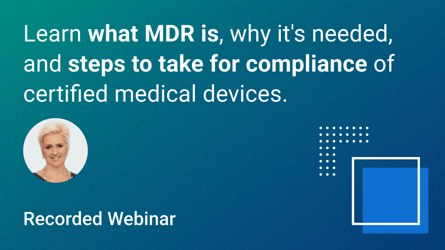 10 steps to achieve MDR compliance [free webinar on demand]