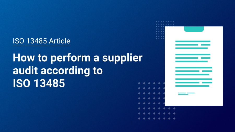 ISO 13485 supplier audit: How to evaluate your suppliers