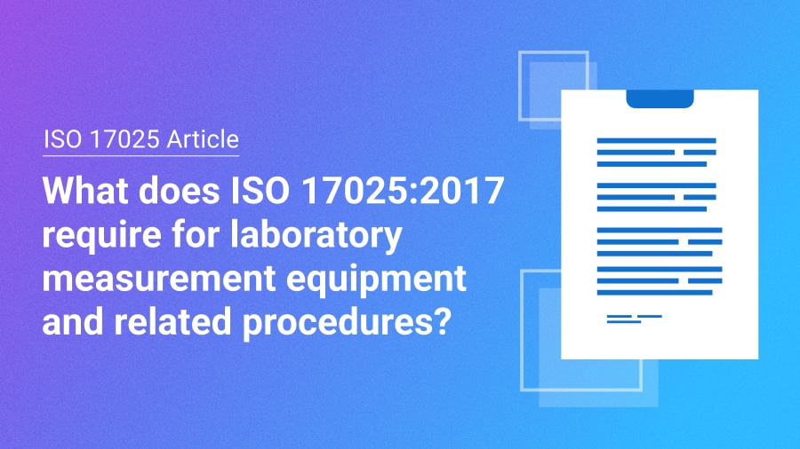 ISO 17025:2017 measurement - Requirements of the standard