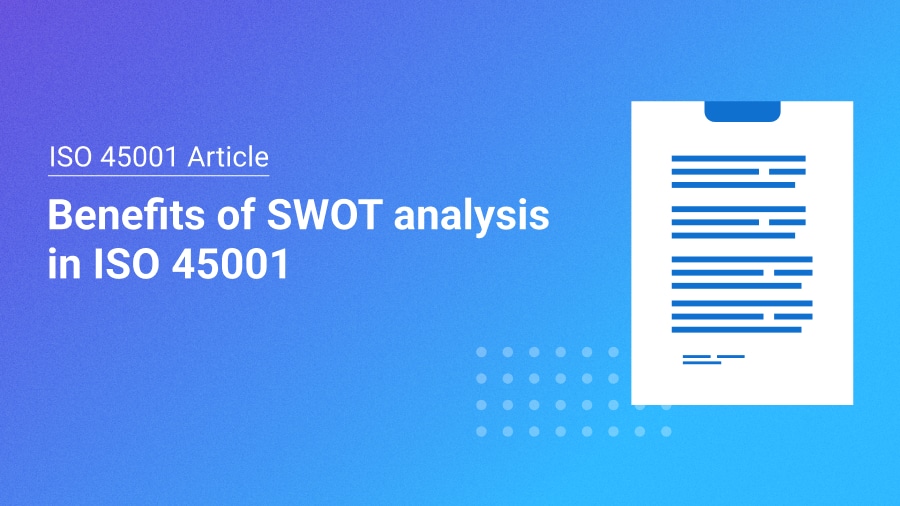 ISO 45001 SWOT analysis: What are the benefits?