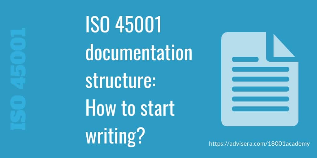 Iso 45001 Documentation Structure How To Start Writing