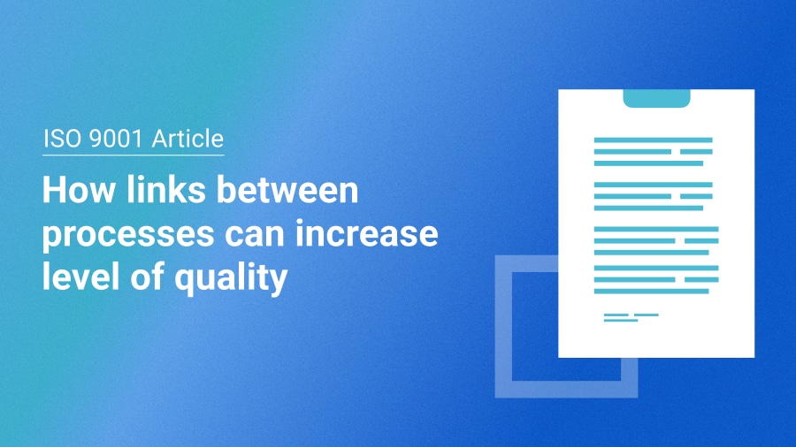 ISO 9001: How links between processes increase level of quality