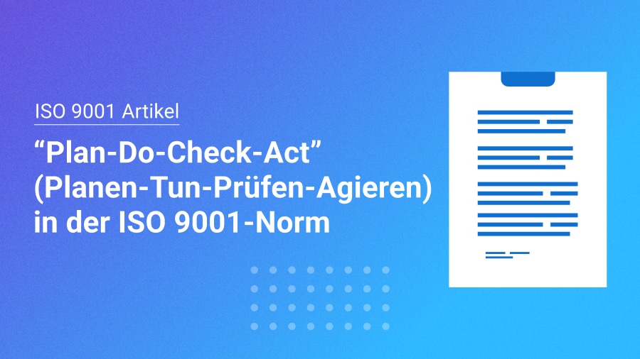Der PDCA (Plan-Do-Check-Act) Zyklus der ISO 9001-Anforderungen