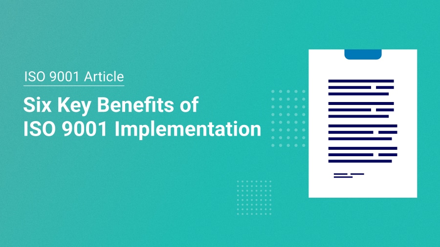 6 key benefits of ISO 9001 QMS implementation