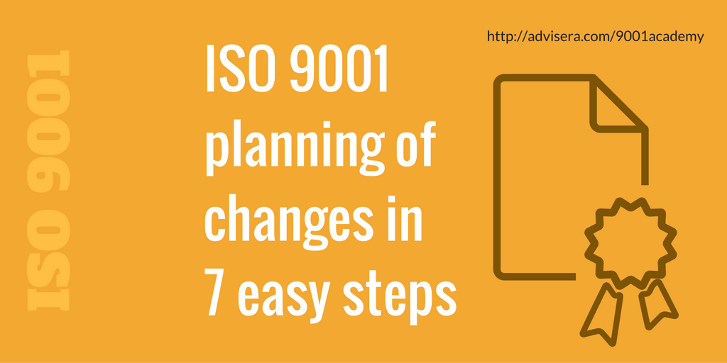 ISO 9001 planning of changes in 7 easy steps