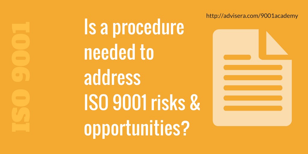 Is a procedure needed to address ISO 9001 risks & opportunities?