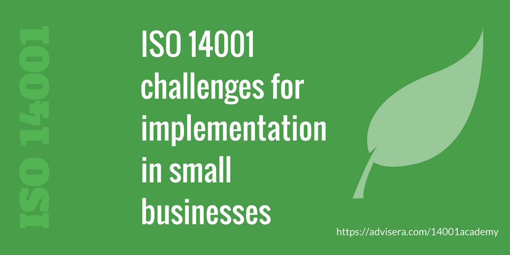 ISO 14001 challenges for implementation in small businesses