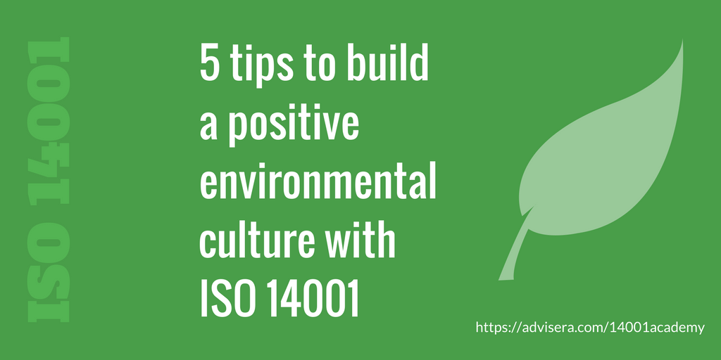 5 tips to build a positive environmental culture with ISO 14001