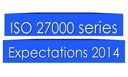 ISO 27k / ISO 27000 series – What to expect in 2014