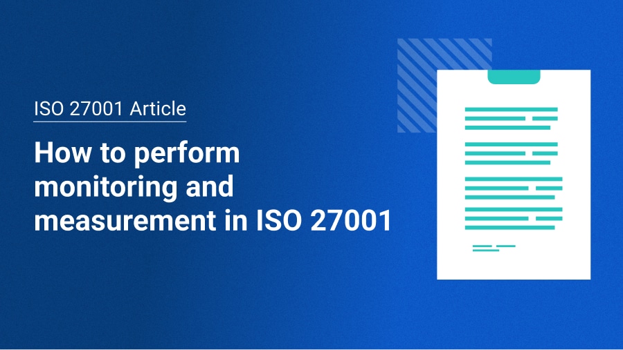 ISO 27001 Monitoring and measurement – Get it done easily!