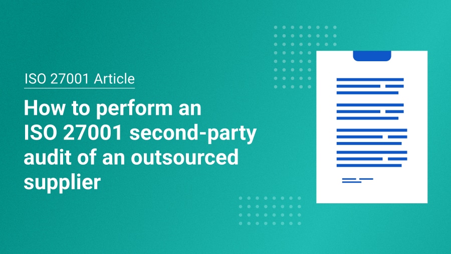 ISO 27001 second-party audit for outsourced suppliers