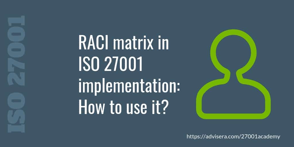 ISO 27001 RACI matrix | How to use it for implementation?