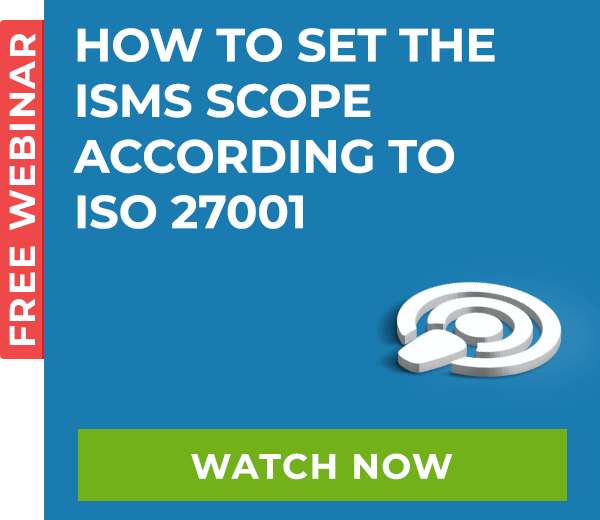 ISO 27001 scope – How to define it for your ISMS? ISO 27001 scope – How to define it for your ISMS?