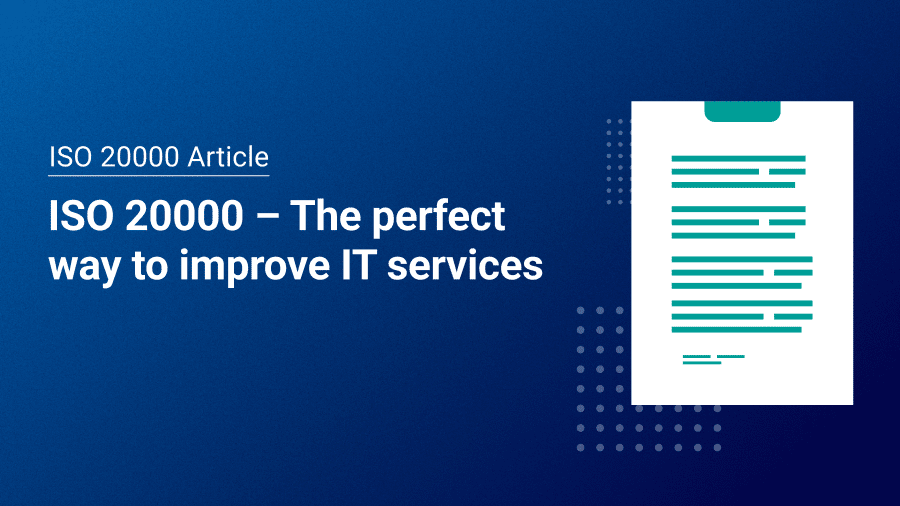 ISO 20000 standard – The perfect way to improve IT services