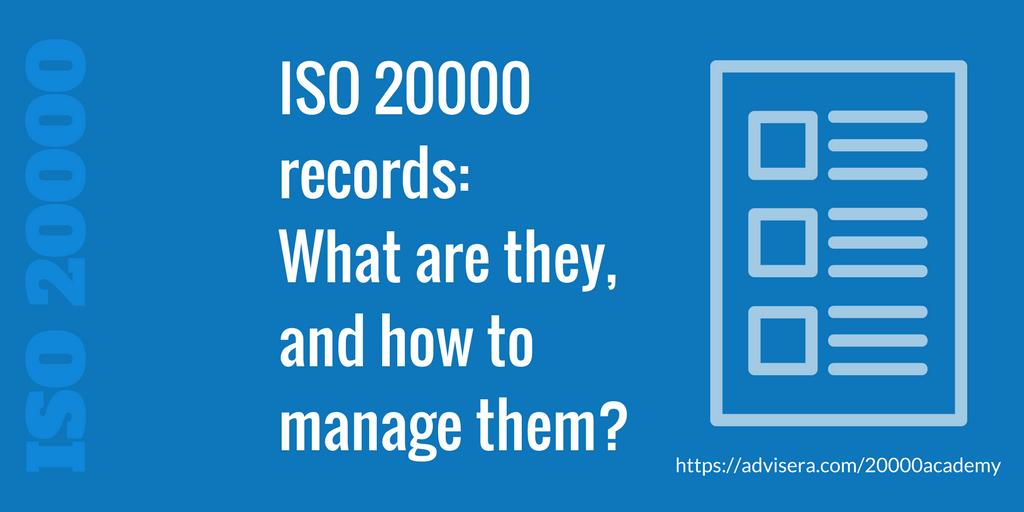 ISO 20000 records – What are they, and how to manage them?
