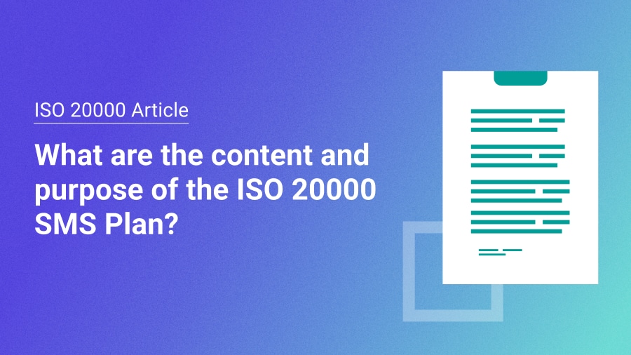 ISO 20000 SMS Plan – What is it, its content and purpose?